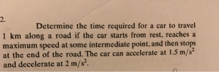 Solved Determine the time required for a car to travel 1 km | Chegg.com