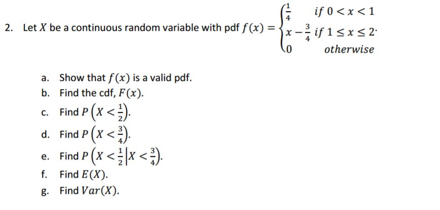 Solved Let X be a continuous random variable with pdf f(x) | Chegg.com Solved Let X be a continuous random variable with pdf f(x) | Chegg.com