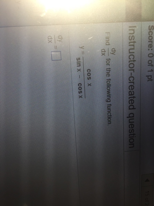 Solved Find dy/dx for the following function. y = cos x/sin | Chegg.com
