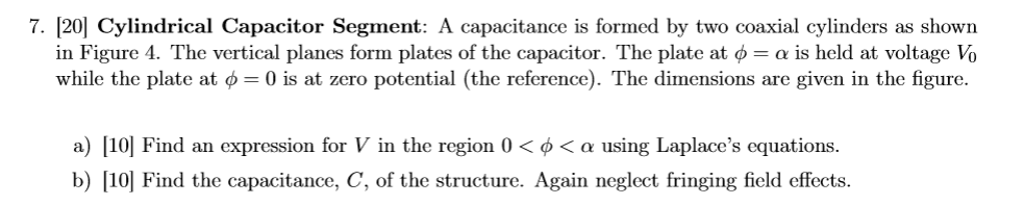 Solved 7. 120] Cylindrical Capacitor Segment: A capacitance | Chegg.com