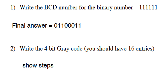 Solved 1) Write the BCD number for the binary number 111111 | Chegg.com