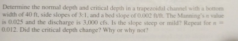 Solved Determine the normal depth and critical depth in a | Chegg.com