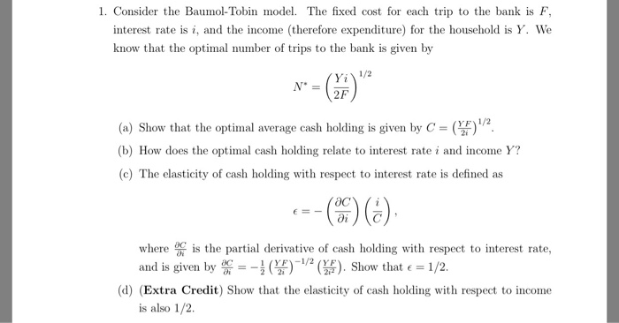 Solved Consider the Baumol-Tobin model. The fixed cost for | Chegg.com