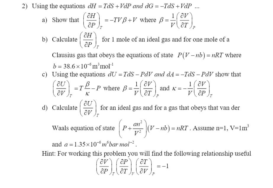 Solved 2) Using the equations dH=TdS+VdP and dG=-TdS+VdP a) | Chegg.com