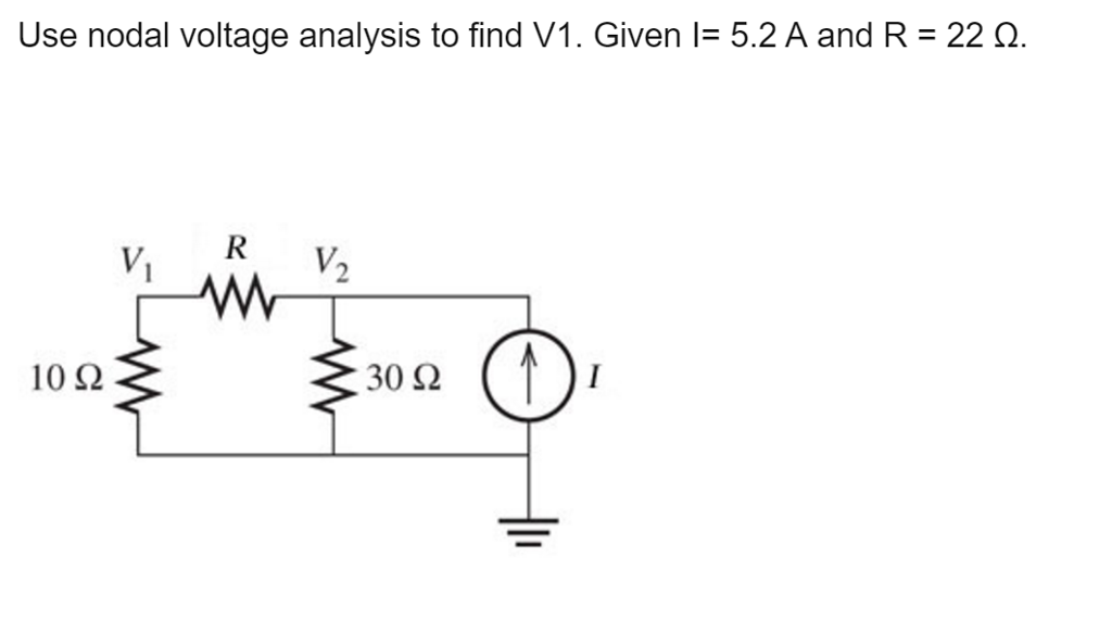 Solved Use nodal voltage analysis to find V1. Given I = 5.2 | Chegg.com