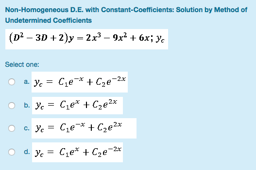 Solved Non-Homogeneous D.E. with Constant-Coefficients: | Chegg.com