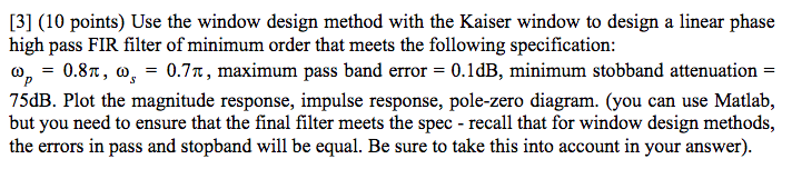 Use the window design method with the Kaiser window | Chegg.com