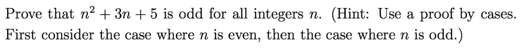 Solved Prove that n^2 + 3n + 5 is odd for all integers n. | Chegg.com