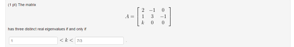 Solved The matrix has three distint real eigenvalues if and | Chegg.com