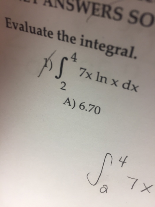 Solved Evaluate the integral. Integral_2^4 7x ln x dx 6.70 | Chegg.com