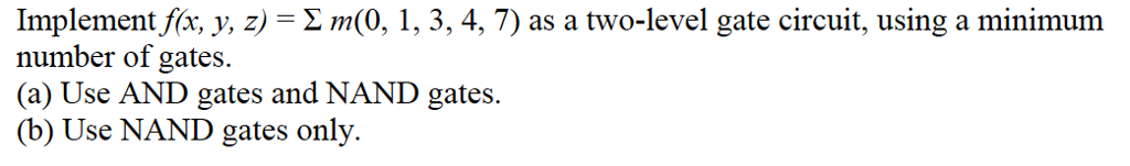 Solved Implement/(x, y, z) = Σ m(0, 1, 3, 4, 7) as a | Chegg.com