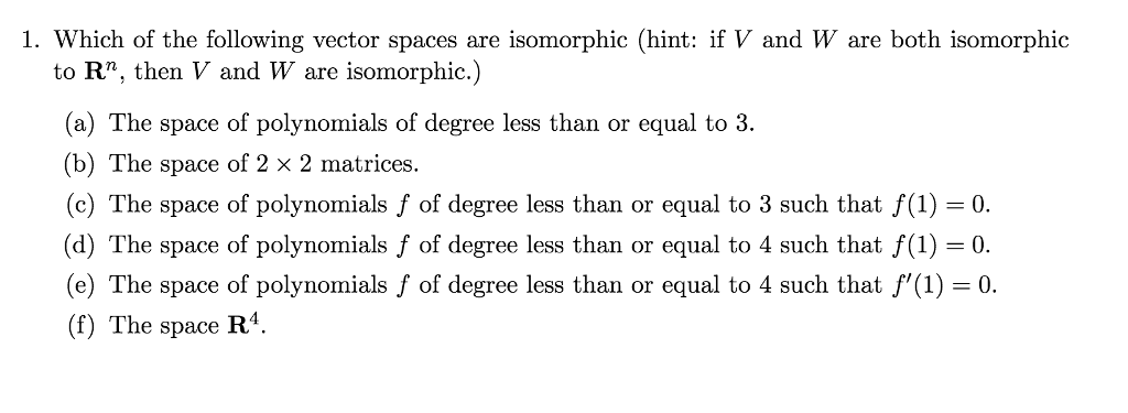 Solved Which of the following vector spaces are isomorphic | Chegg.com