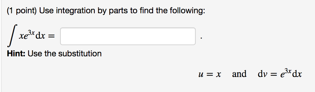 Solved (1 point) Use integration by parts to find the | Chegg.com