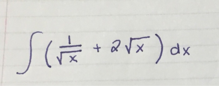 Solved Integrate (1/square root x+ 2 square root x) dx | Chegg.com