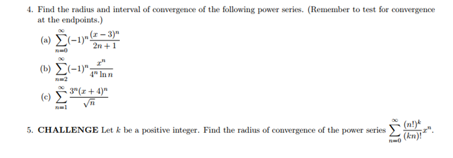 Solved 4. Find the radius and interval of convergence of the | Chegg.com