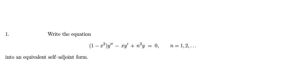 Solved I. Write the equation into an equivalent self-adjoint | Chegg.com