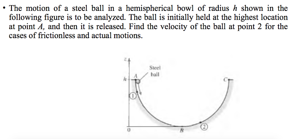 Solved The motion of a steel ball in a hemispherical bowl of | Chegg.com