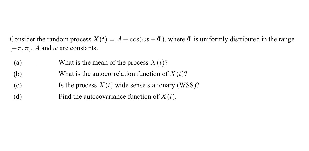 Consider the random process X(t) = A + cos(wt +Phi), | Chegg.com