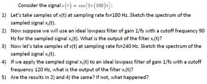 Solved Consider the signal x(t) = cos [2pi(100)t]: Let's | Chegg.com
