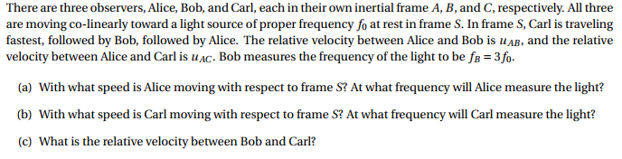 Solved There are three observers, Alice, Bob, and Carl, each | Chegg.com