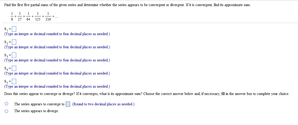 Solved Find the first five partial sums of the given series | Chegg.com