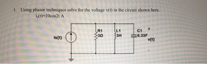 Solved Using phasor techniques solve for the voltage v(t) in | Chegg.com