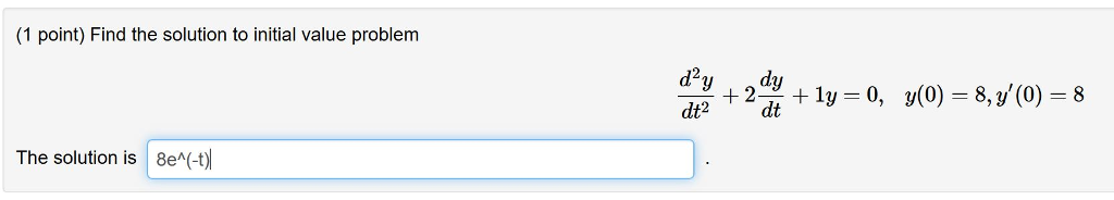 Solved (1 point) Find the solution to initial value problem | Chegg.com