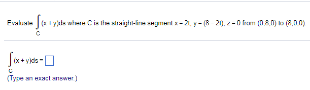 Solved Evaluate integral_C (x + y)ds where C is the | Chegg.com