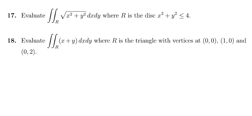 Solved Evaluate DoubleIntegral_R Squareroot x^2 + y^2 dxdy | Chegg.com