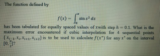 Solved The function defined by f(x)-sin s2 ds has been | Chegg.com