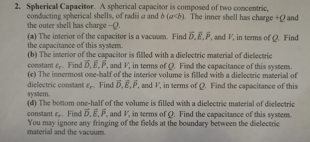 Solved 2. Spherical Capacitor. A spherical capacitor is | Chegg.com