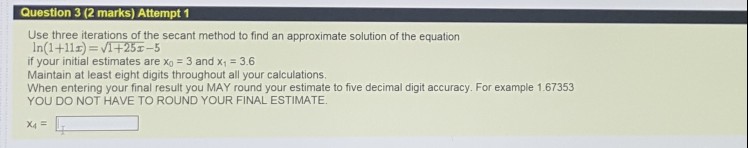 Solved Use Three Iterations Of The Secant Method To Find An