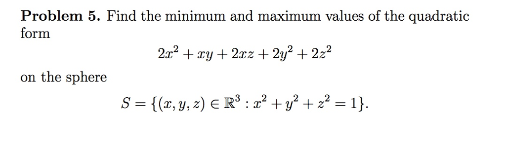 Solved Problem 5. Find the minimum and maximum values of the | Chegg.com