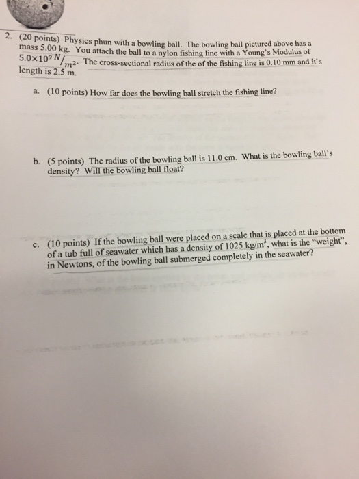 Solved Physics phun with a bowling ball. The bowling ball | Chegg.com