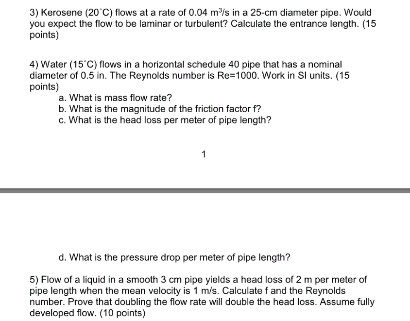 Solved Kerosene (20 degree C) flows at a rate of 0.04 m^3/s | Chegg.com