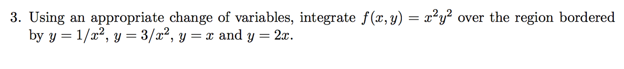 Solved Using an appropriate change of variables, integrate | Chegg.com