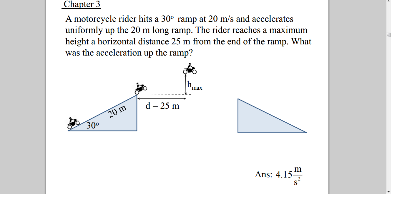 Solved A motorcycle rider hits a 30degree ramp at 20 m/s and | Chegg.com