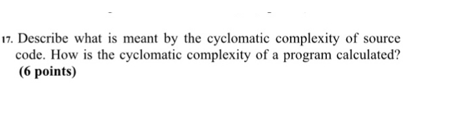 Solved 17. Describe what is meant by the cyclomatic | Chegg.com