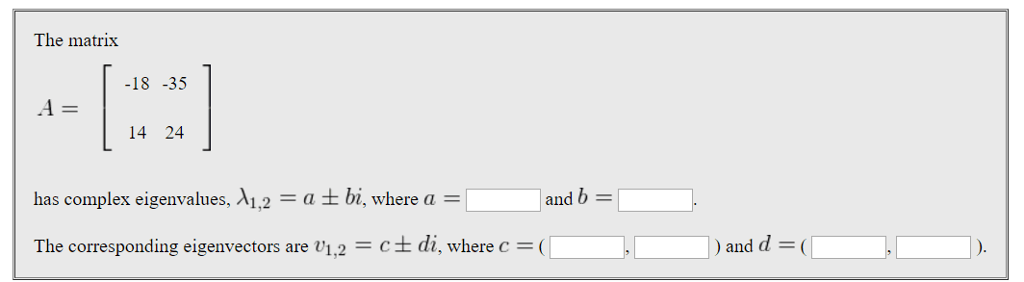 Solved The matrix -18 -35 14 24 has complex eigenvalues, | Chegg.com