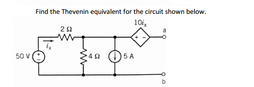 Solved Find the Thevenin equivalent for the circuit shown | Chegg.com