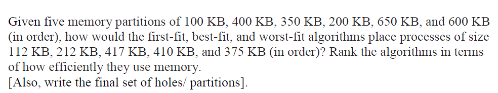 Solved Given five memory partitions of 100 KB. 400 KB. 350 | Chegg.com