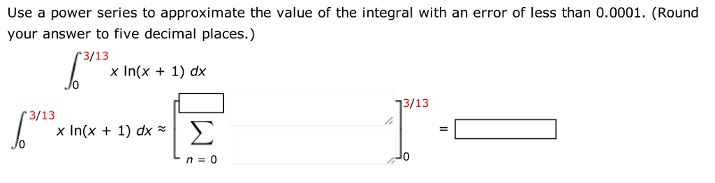 Solved Use A Power Series To Approximate The Value Of The