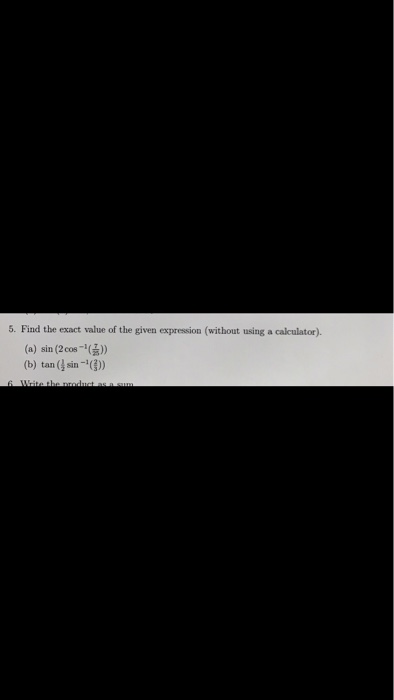 Solved Find the exact value of the given expression (without | Chegg.com