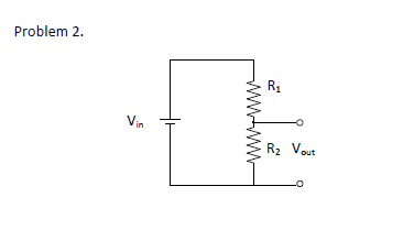 Solved For a voltage divider with Vout = Vin / 5 across R2, | Chegg.com