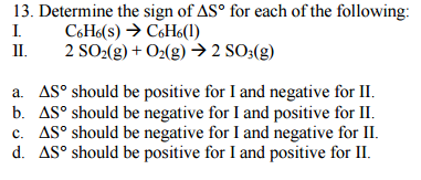 Solved Determine the sign of Delta S degree for each of the | Chegg.com