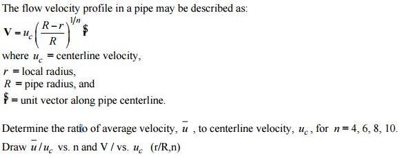Solved The flow velocity profile in a pipe may be described | Chegg.com
