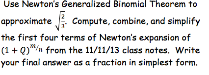 Solved Use Newton's Generalized Binomial Theorem to | Chegg.com
