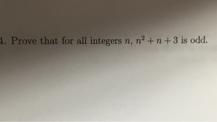 Solved Prove that for all integers n, n^2 + n + 3 is odd. | Chegg.com