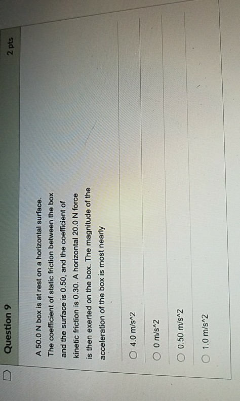 Solved Question 9 2 pts A 50.0 N box is at rest on a | Chegg.com