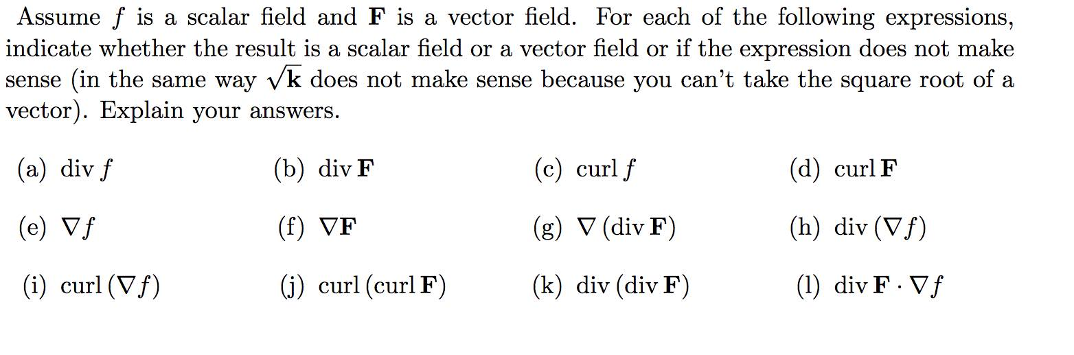 Solved Assume f is a scalar field and F is a vector field. | Chegg.com